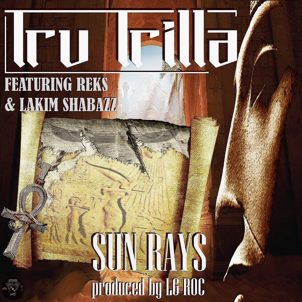 Tru Trilla Drops The Audio & Video For “Sun Rays” feat. Reks & Lakim ...